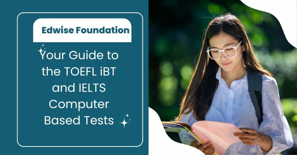 Your Guide to the TOEFL iBT and IELTS Computer Based Tests - Edwise ...