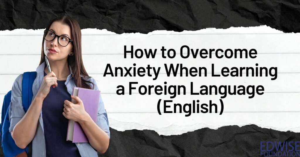 8 Effective Ways to Overcome Anxiety While Learning English