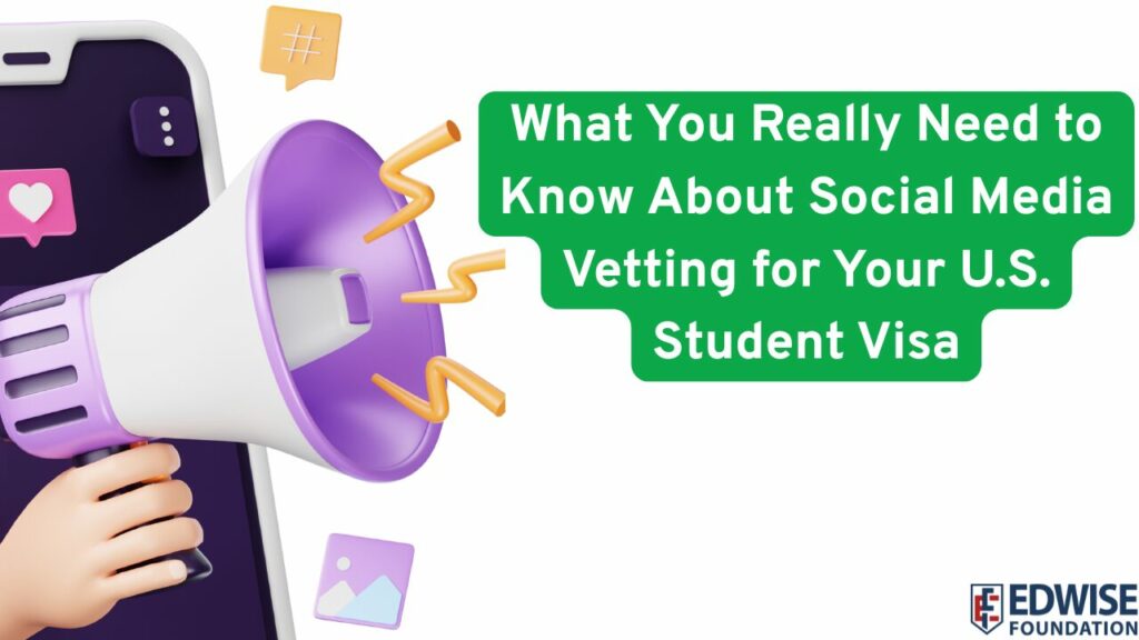 Social Media Vetting for U.S. Student Visas in 2025 - Edwise Foundation